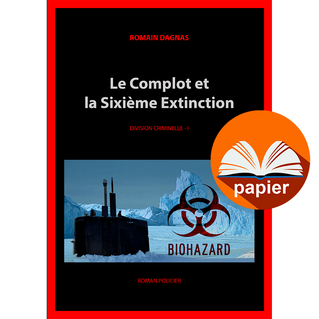 Le Complot et la Sixième Extinction • Division CriminelleTome 1 / Livre
